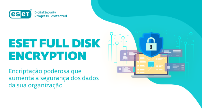 ESET Full Disk Encryption | Aumente a segurança dos dados através da ...
